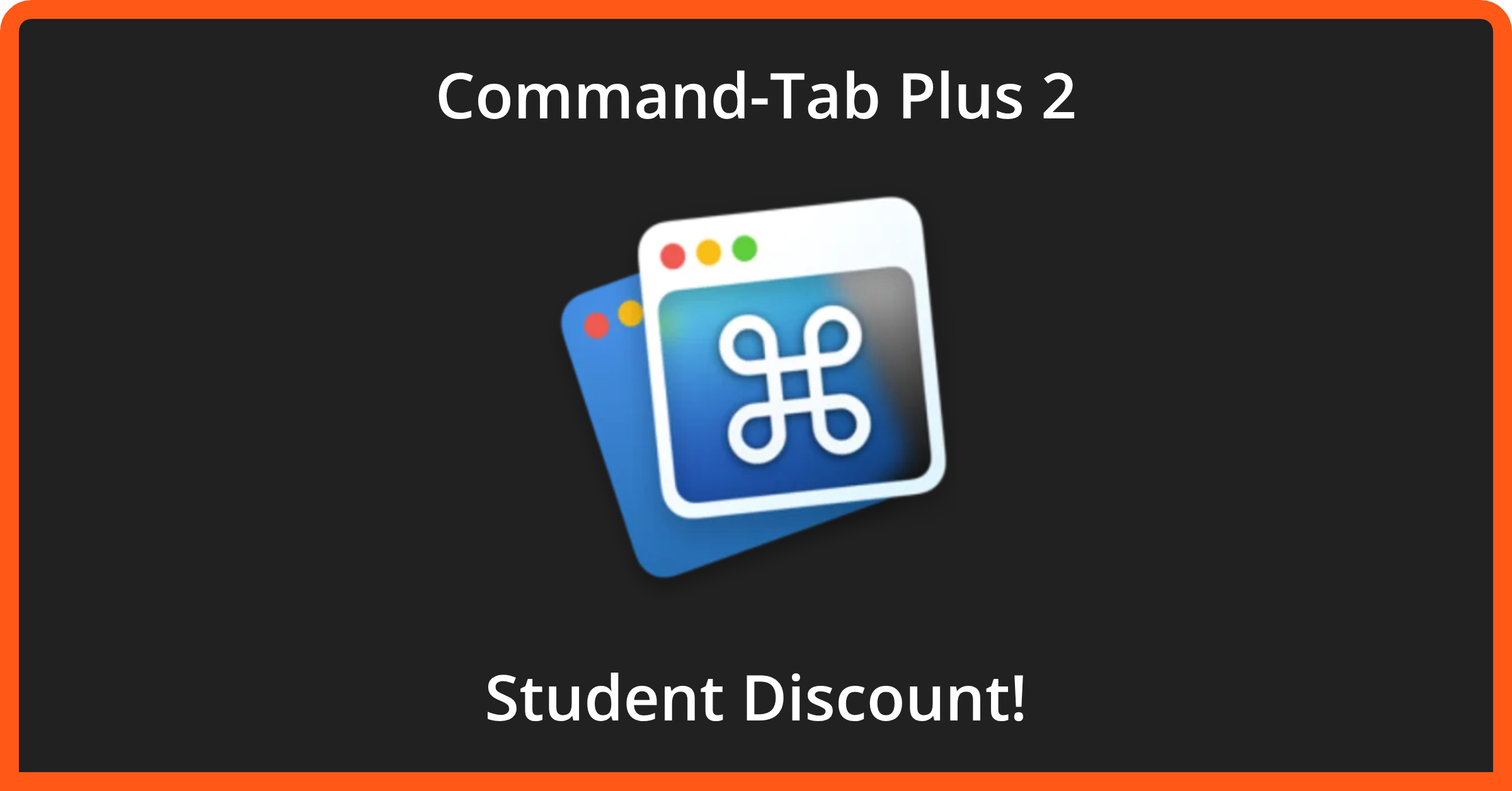 30% Off | Command-Tab Plus 2 Student Discount | October 2025